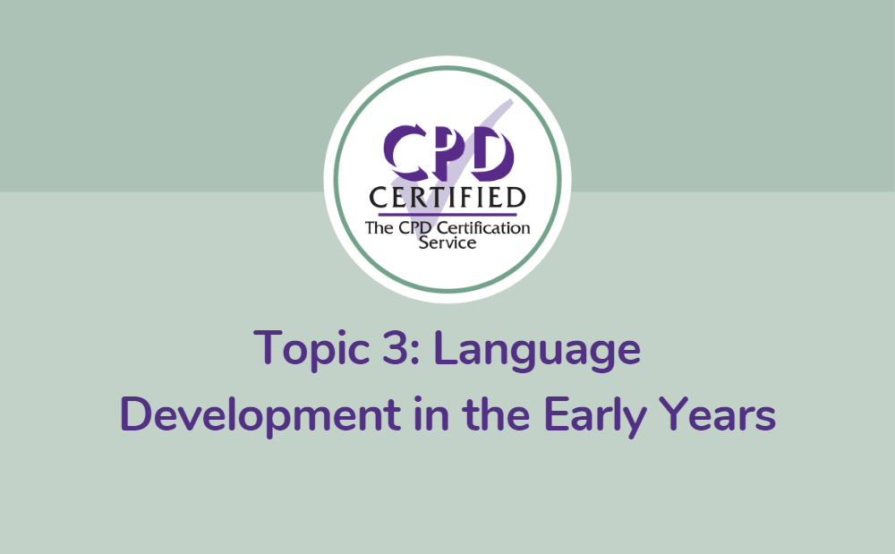 CPD Topic 3: Language Development in the Early Years